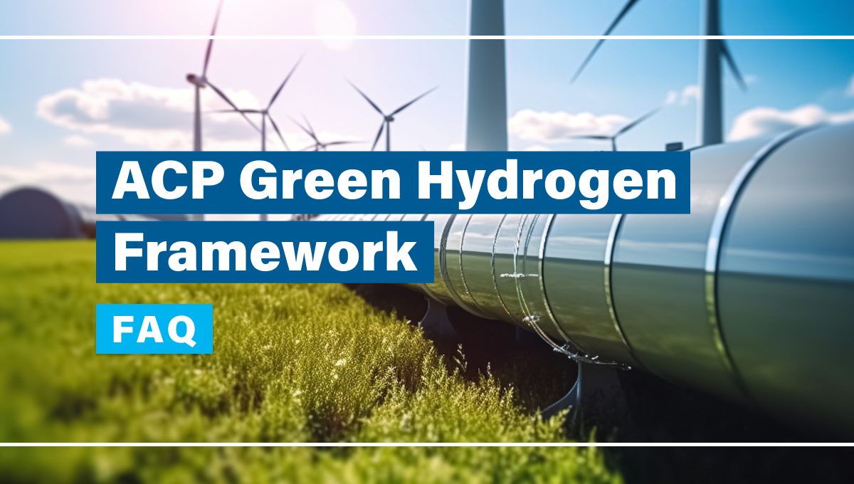 Green Hydrogen Framework FAQ | ACP